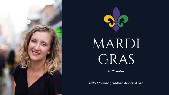 Mardi Gras, with Choreographer Audra Allen – Carnival Kicks